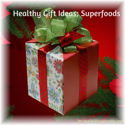 Healthy Gift Ideas:Top Superfoods Of 2013 | HealYOUnaturally